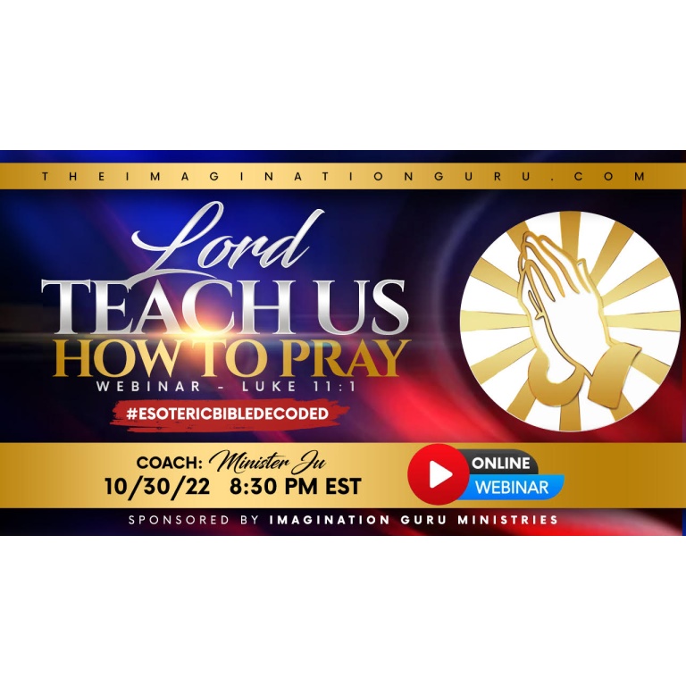 Lord Teach Us How To Pray : Esoteric Bible Decoded – The Imagination Guru